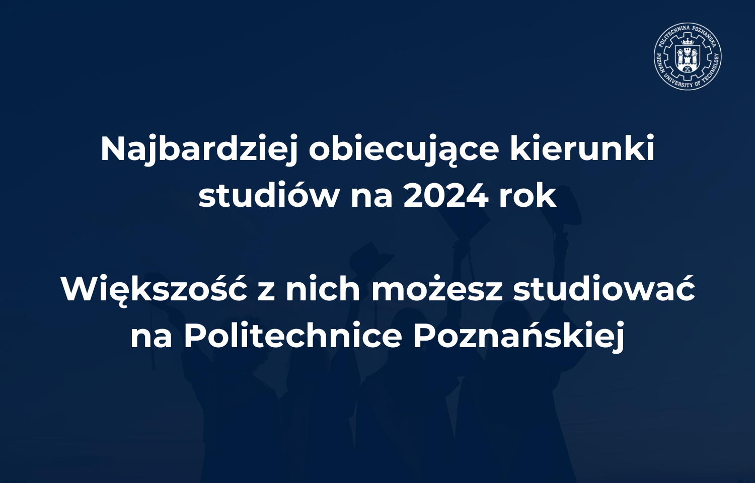 Najbardziej obiecujące kierunki studiów na 2024 rok | Politechnika ...